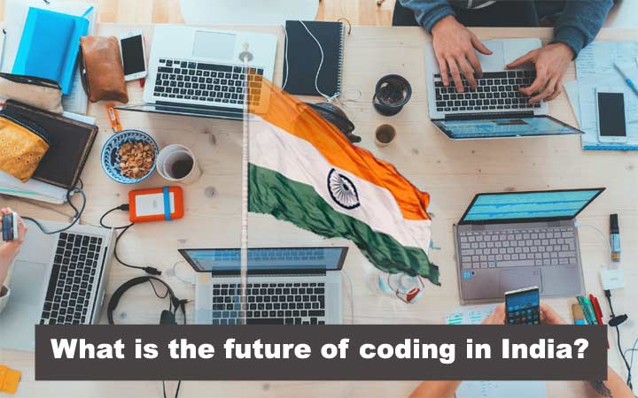 What is the future of coding in India? Programming skills in India!
